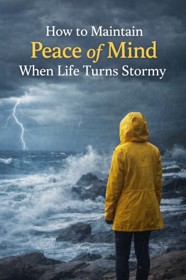 How to Maintain Peace of Mind When Life Turns Stormy